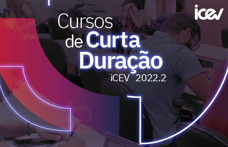 Cursos de curta duração iCEV 2022.2 - Somos iCEVSomos iCEV
