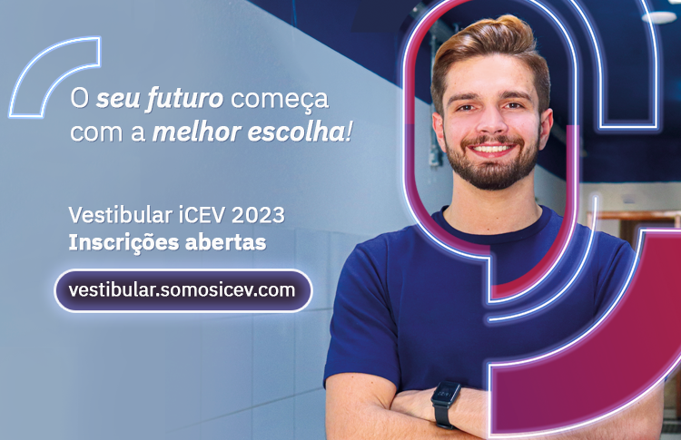 Vestibular iCEV 2023 - O seu futuro começa com a melhor escolha!Somos iCEV